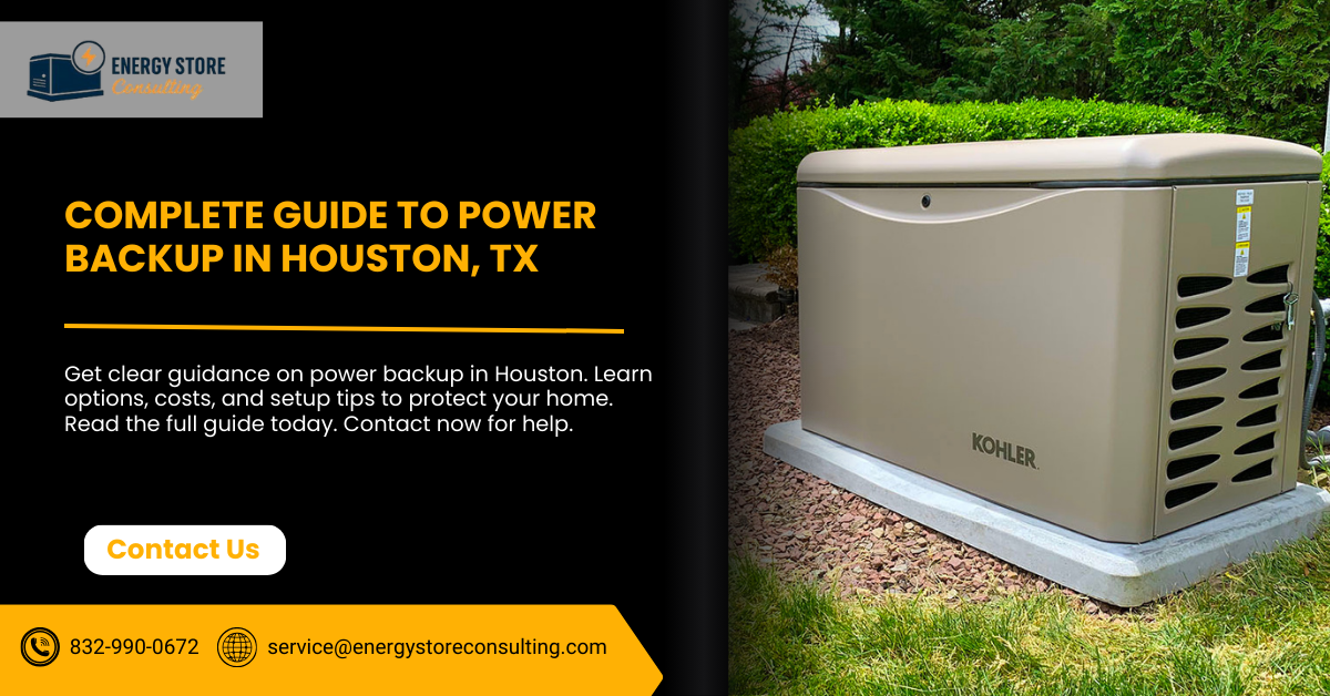 Complete Guide to Power Backup in Houston – Reliable Solutions
